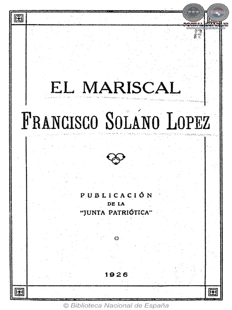 El Mariscal Francisco Solano Lopez - 1926 - Portalguarani PDF | PDF ...