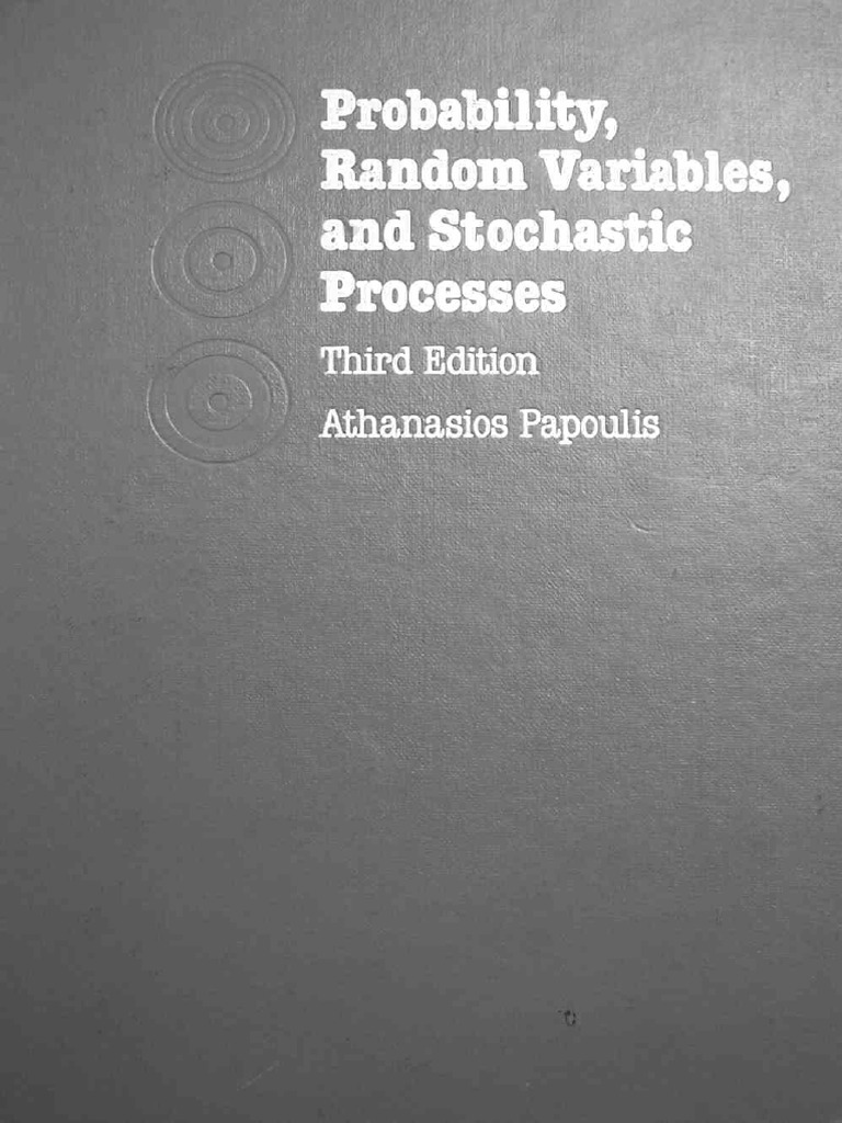 Probability, Random Variables and Stochastic Processes - Athanasios Papoulis (3rd Edition) | PDF