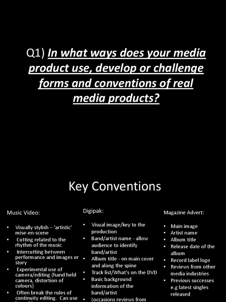 Q1) in What Ways Does Your Media: Product Use, Develop or Challenge Forms and Conventions of ...