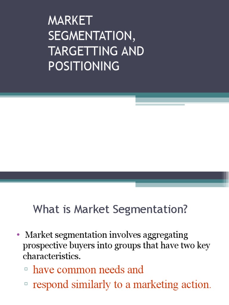 Market Segmentation Targeting and Positioning | PDF | Market ...
