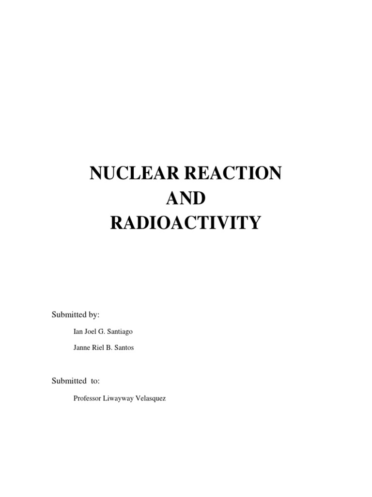 Understanding Nuclear Reactions and Radioactivity: An Overview of ...