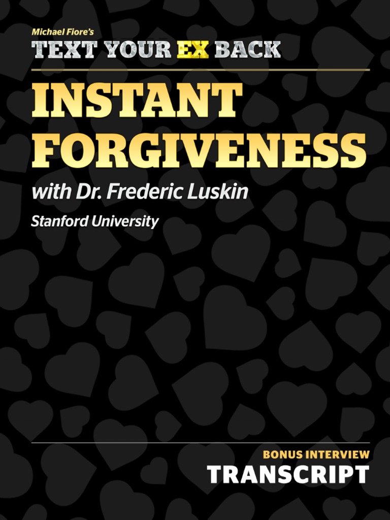Instant Forgiveness With Dr. Fred Luskin | PDF | Forgiveness