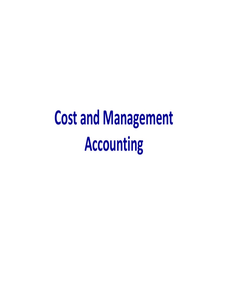 Cost and Management Accounting Accounting | PDF | Management Accounting ...