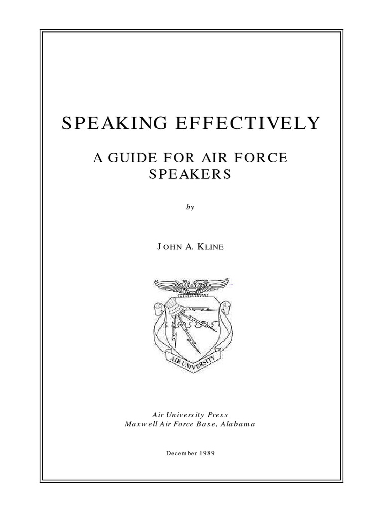 Speaking Effectively A Guide For Air Force Speakers by John A. Kline ...