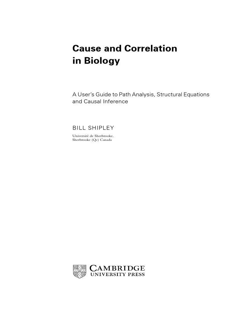 Cause and Correlation in Biology - A User's Guide To Path Analysis, Structural Equations and ...