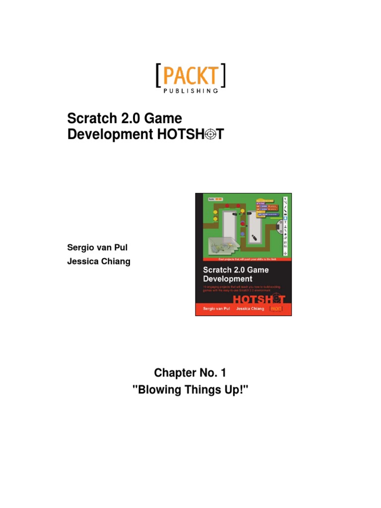 Scratch 2.0 Game Development HOTSH T: Chapter No. 1 "Blowing Things Up ...