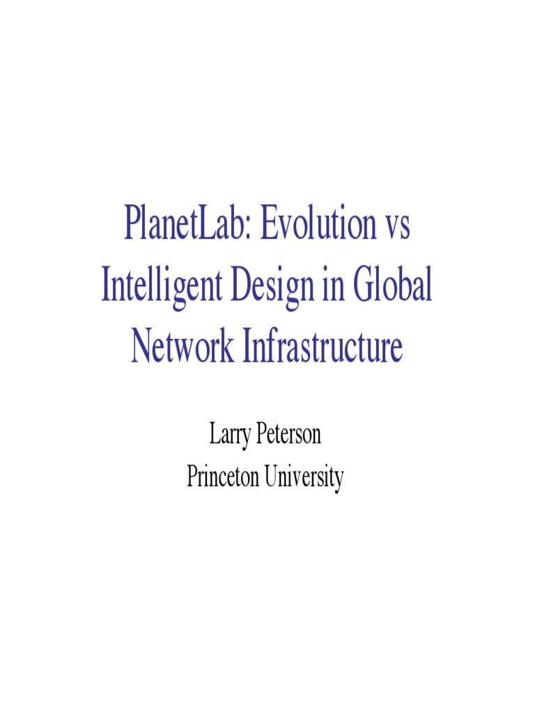 PlanetLab Evolution Vs Intelligent Design in Global Network ...