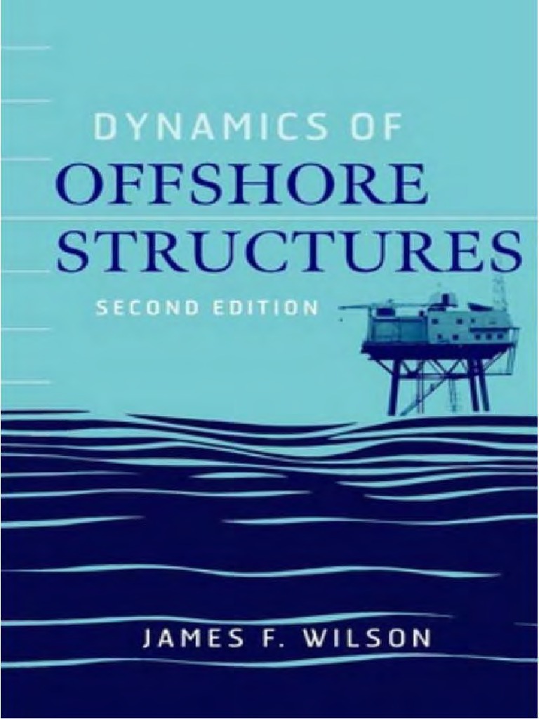 Book Dynamics of Offshore Structures by JF Wilson | PDF