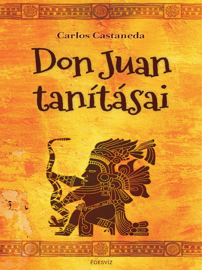 Carlos Castaneda: Don Juan Tanításai | PDF