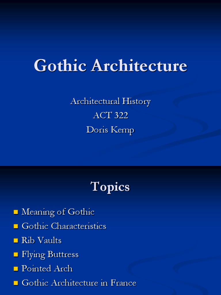Gothic Architecture: Architectural History ACT 322 Doris Kemp | PDF ...
