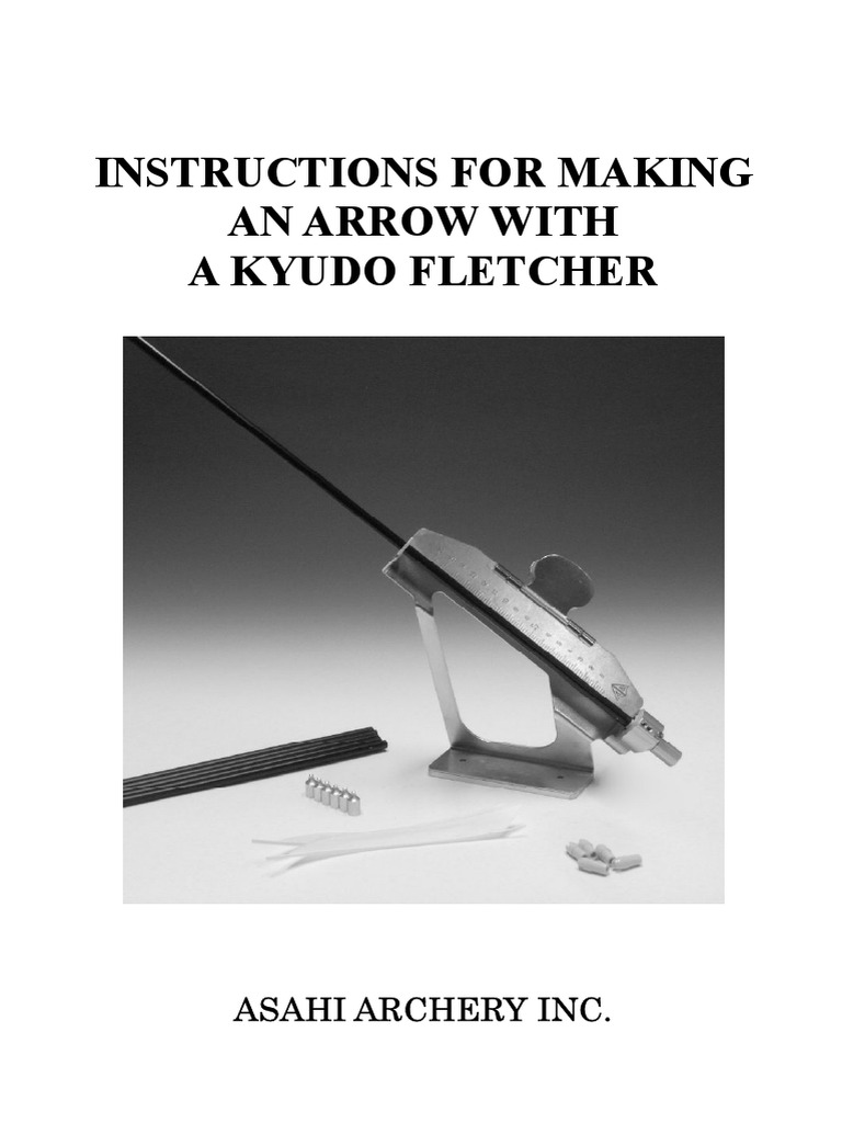 Instructions For Making An Arrow With A Kyudo Fletcher: Asahi Archery ...