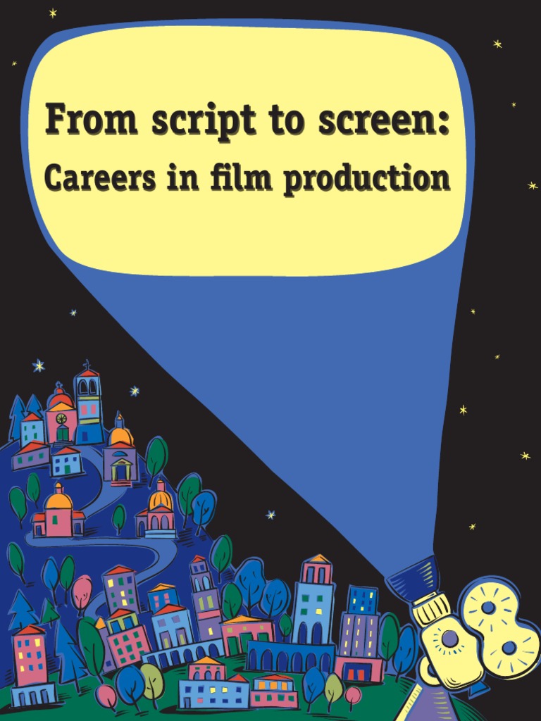 From Script To Screen:: Careers in Film Production | PDF | Filmmaking ...