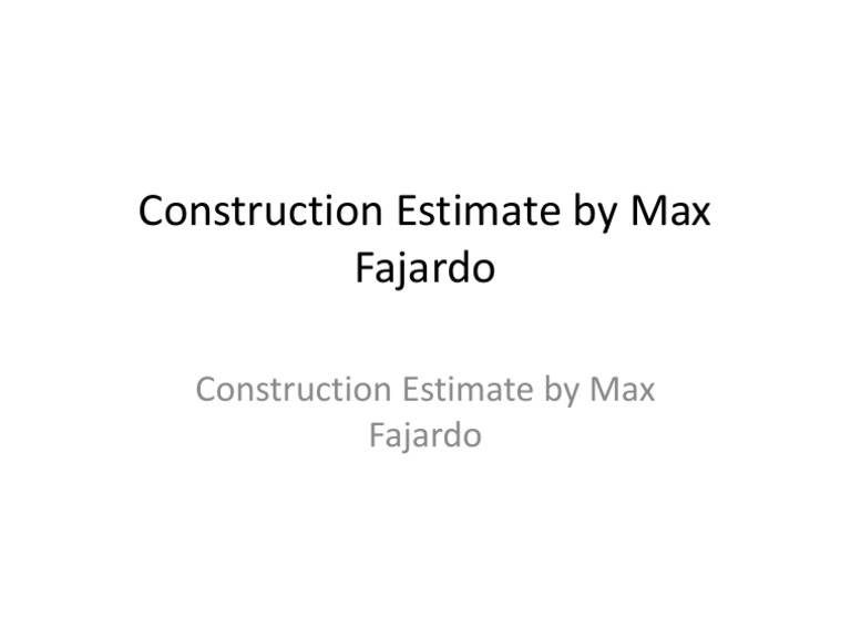 Construction Estimate by Max Fajardo | PDF