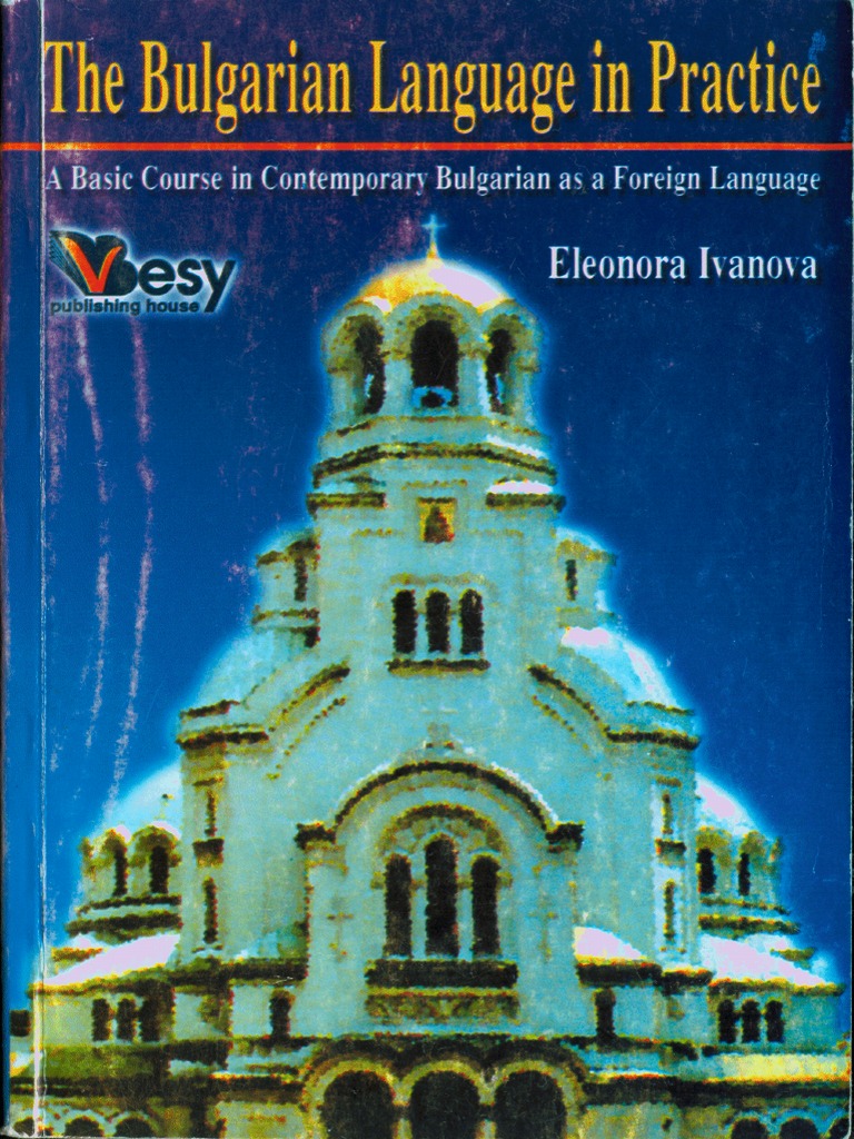 The Bulgarian Language in Practice | PDF