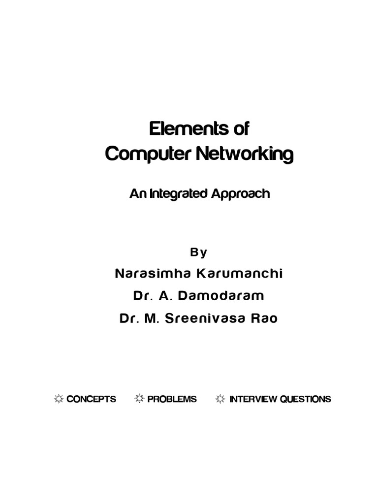 Elements of Computer Networking: An Integrated Approach (Concepts, Problems and Interview ...