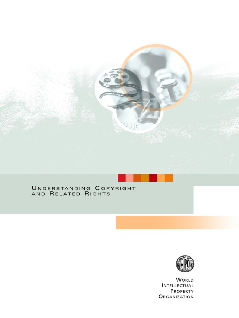 Understanding Copyright and Related Rights (Wipo - Pub - 909) | PDF ...