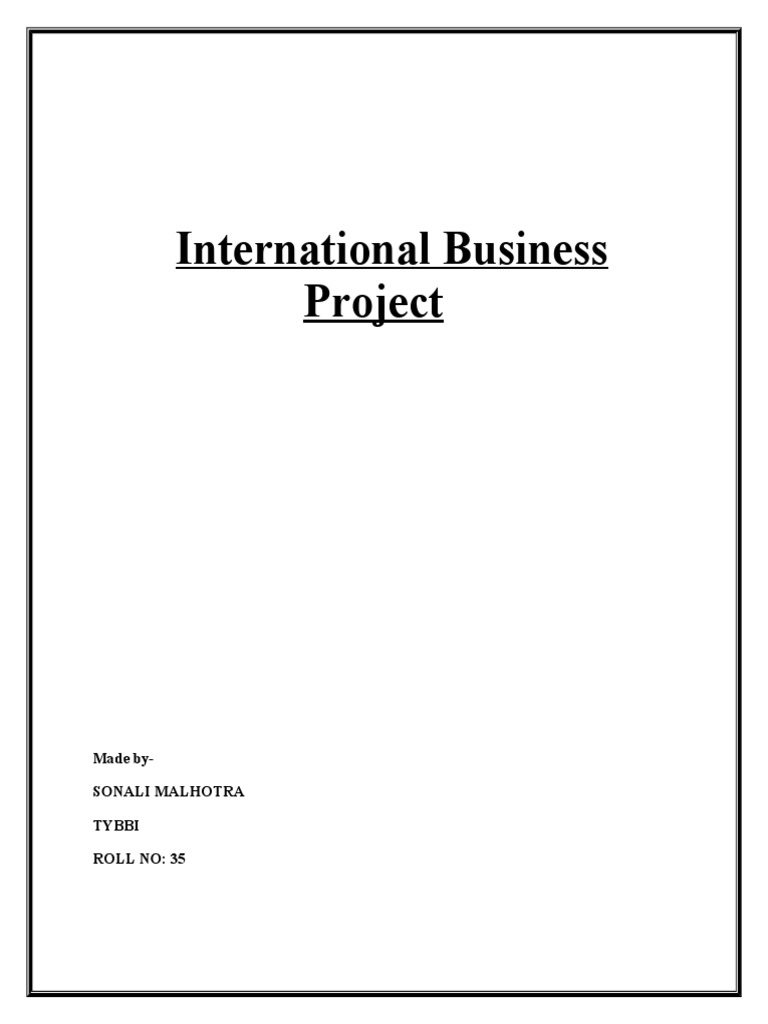 International Business Project: Made By-Sonali Malhotra Tybbi Roll No ...