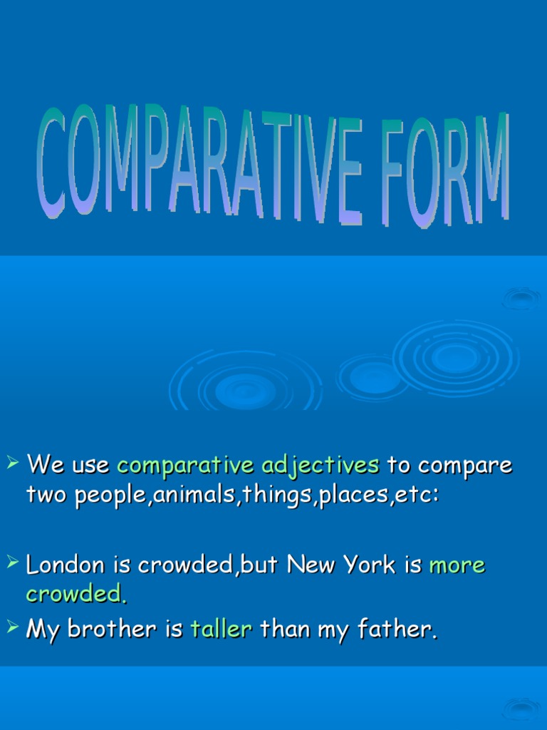 Use Comparative Adjectives To Compare Two People, Animals, Things ... Use Comparative Adjectives To Compare Two People, Animals, Things ...