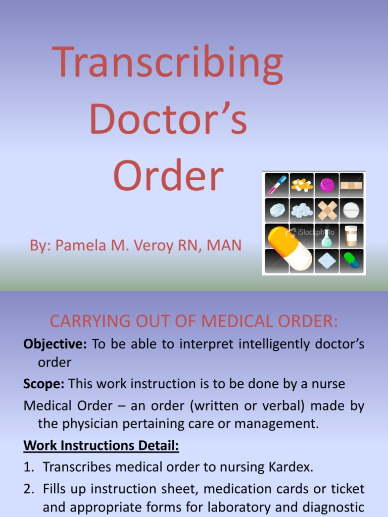 Transcribing Doctor's Order: By: Pamela M. Veroy RN, MAN | PDF ...