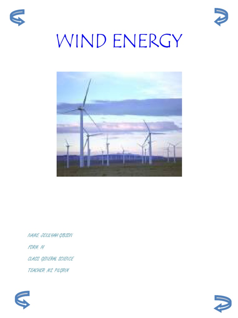 Wind Energy: Name: Jekilyah Gibson Form: Iy Class: General Science ...