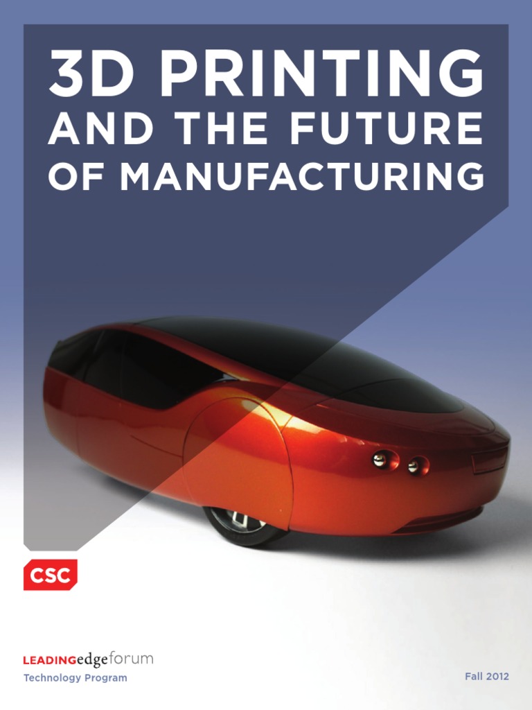 3D Printing and The Future of Manufacturing (By CSC) | PDF | 3 D ...