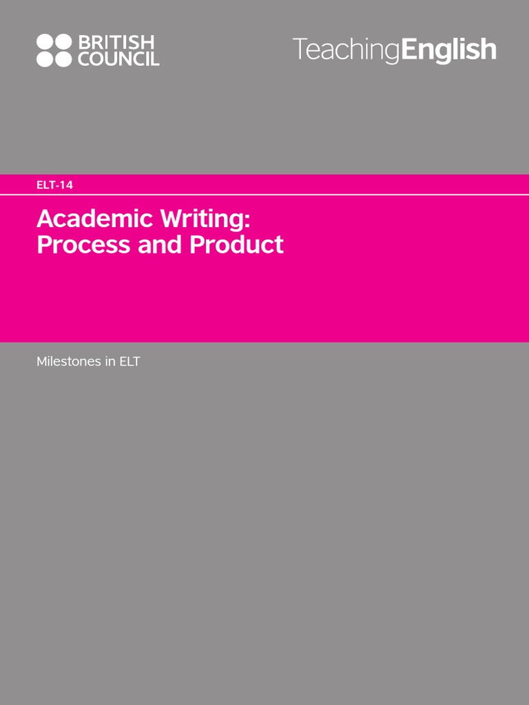 Academic Writing: Process and Product: Milestones in ELT | PDF