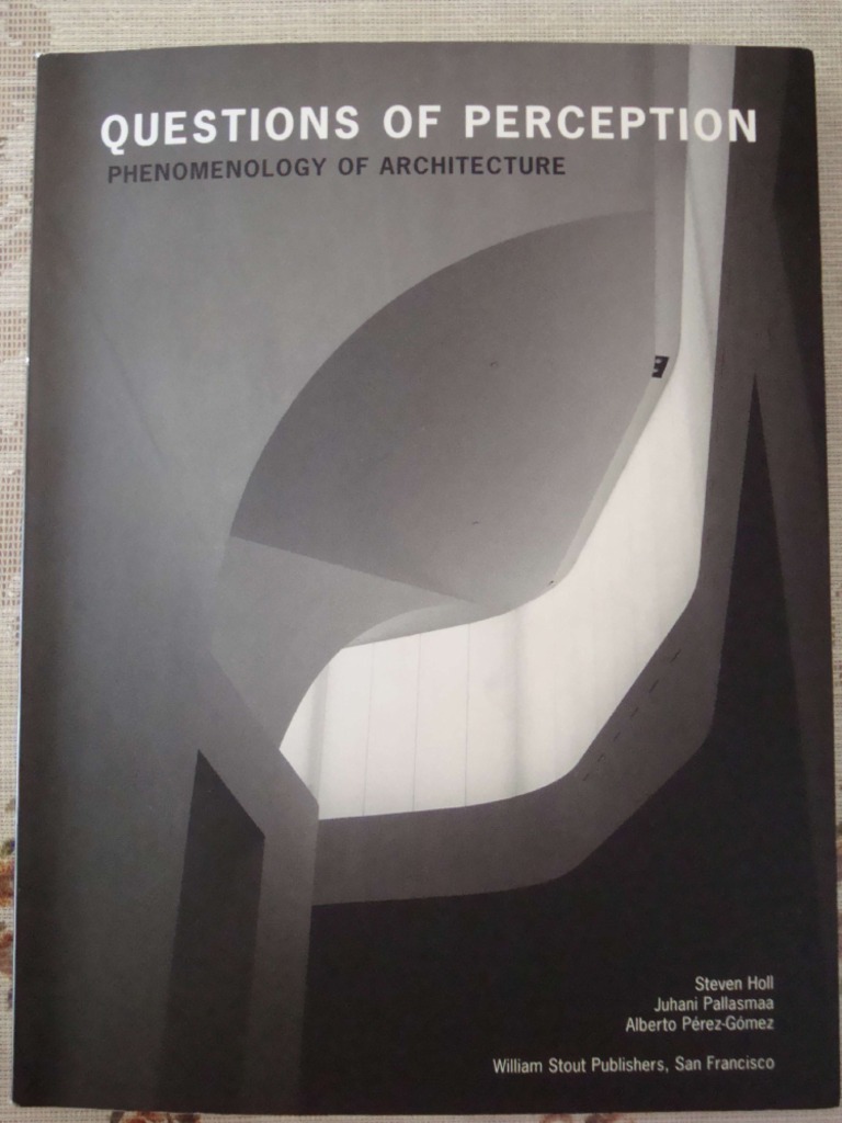 Questions of Perception Phenomenology of Architecture | PDF | Architect ...