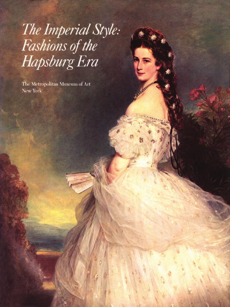 The Imperial Style Fashions of The Hapsburg Era | PDF