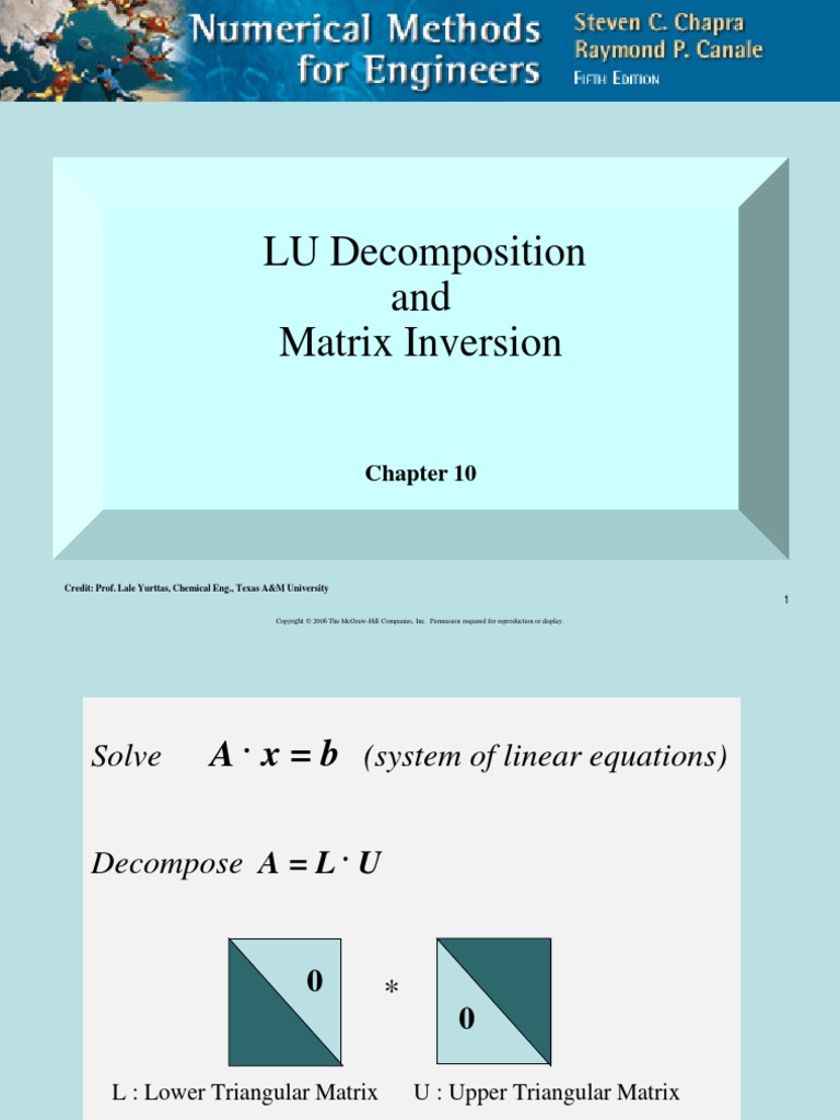 LU Decomposition and Matrix Inversion: Credit: Prof. Lale Yurttas ...