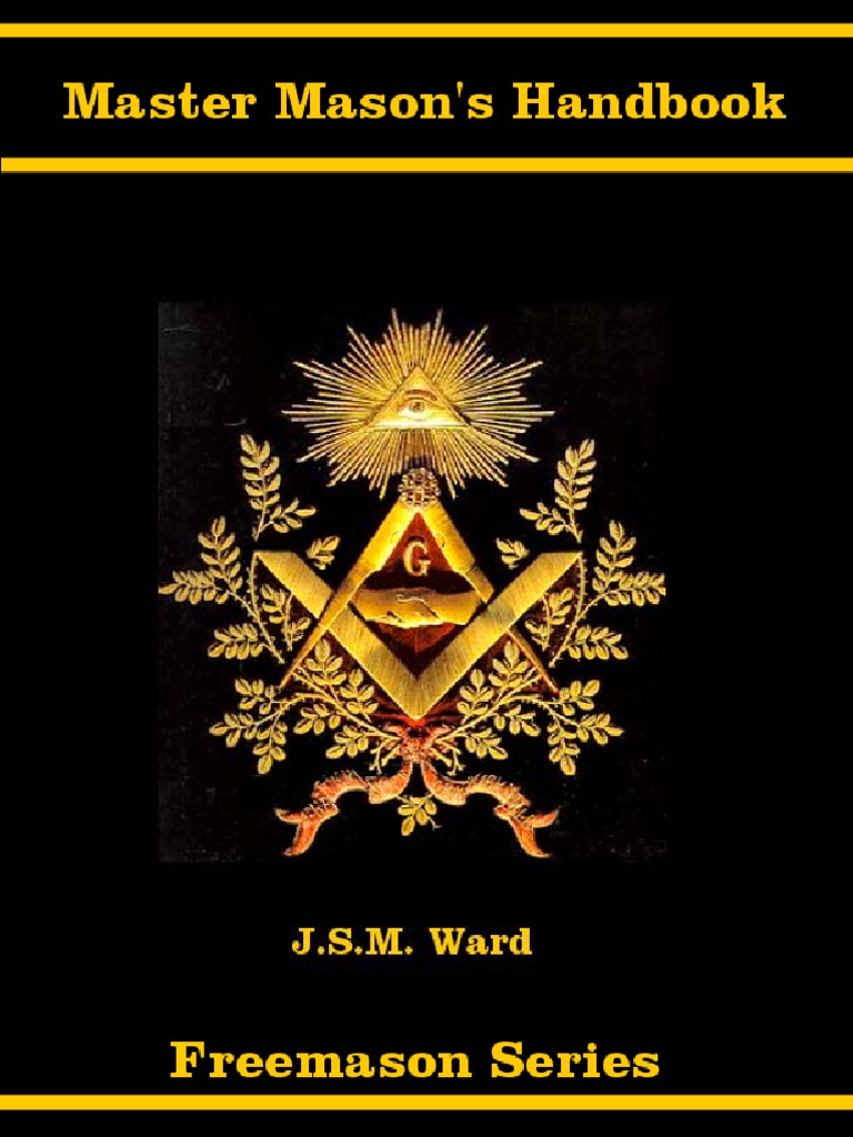 Ward J S M-The Master Masons Handbook | PDF | Freemasonry | Mysticism