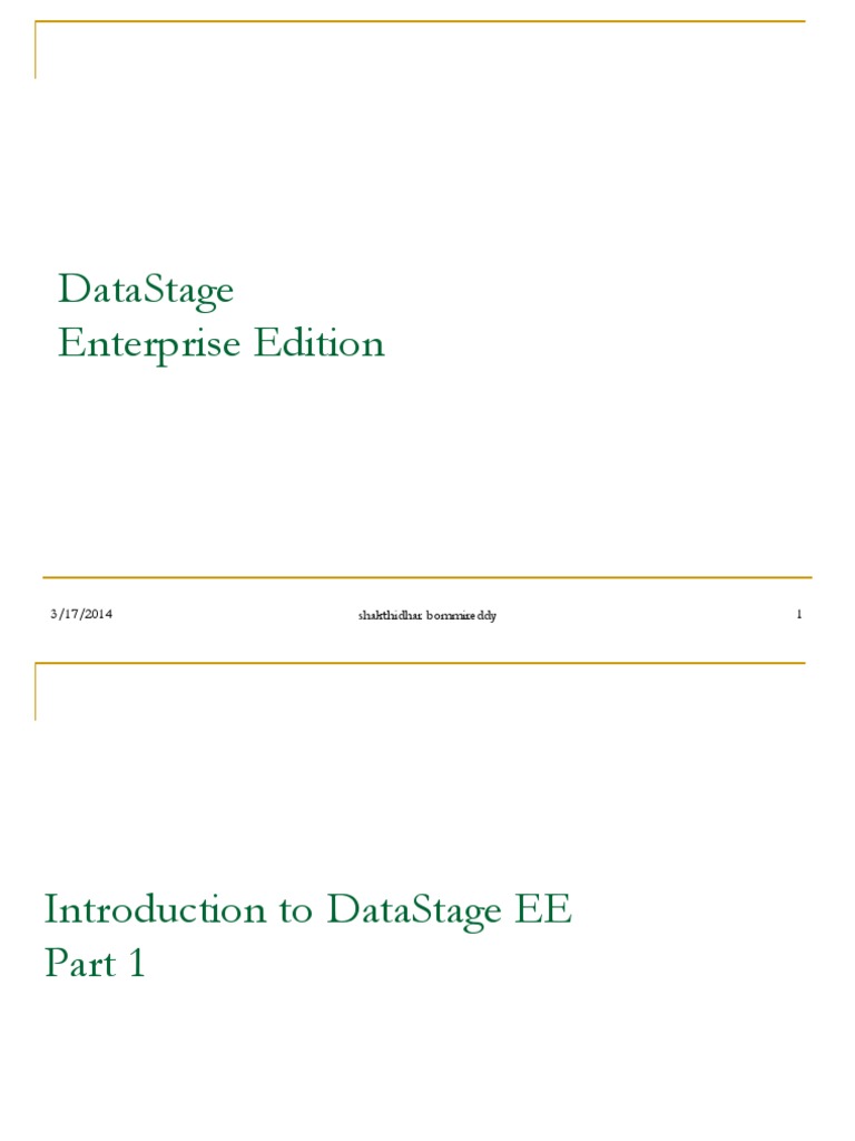 Datastage Enterprise Edition: 3/17/2014 Shakthidhar Bommireddy 1 | PDF | File Format | Metadata