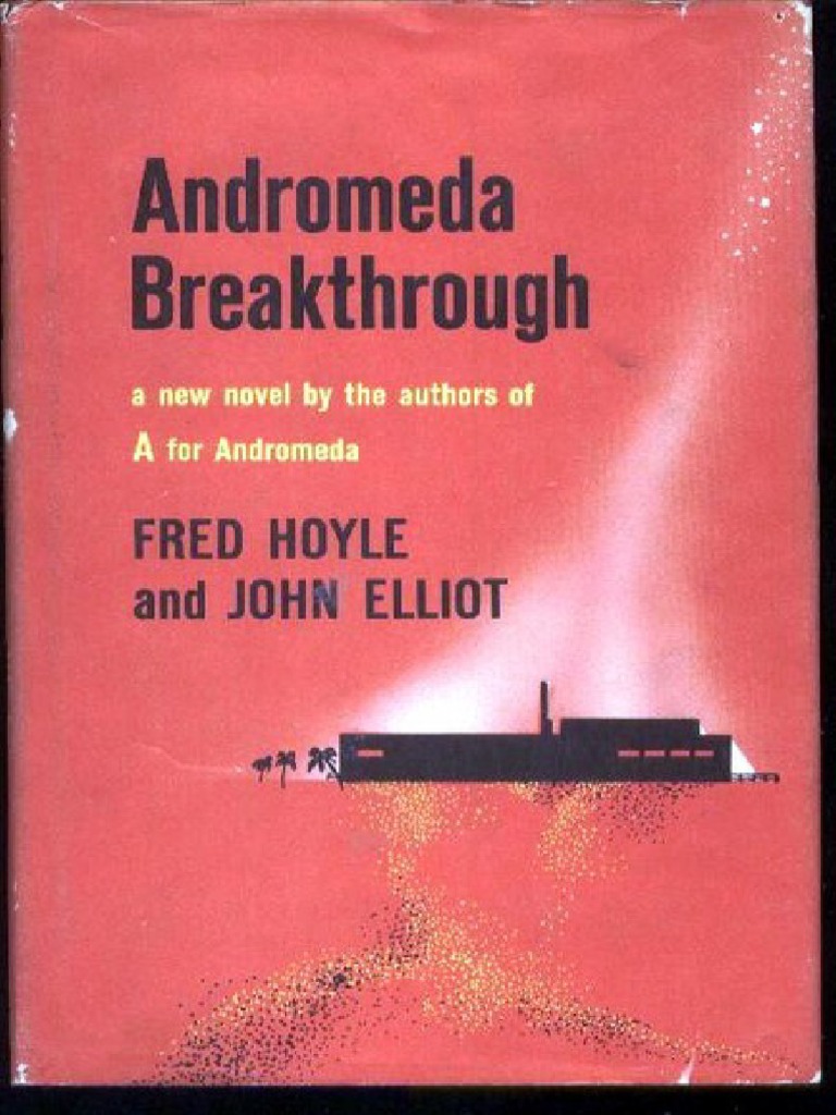 Andromeda Breakthrough by Fred Hoyle & John Elliot | PDF | Nature