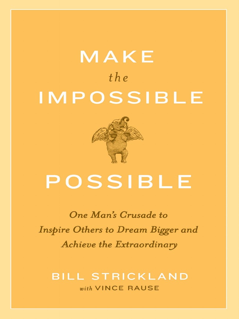 Make The Impossible Possible by Bill Strickland With Vince Rause ...