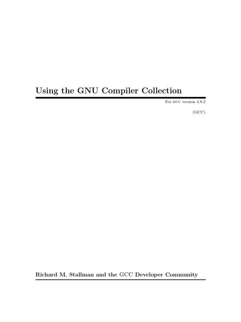 Using The GNU Compiler Collection: Richard M. Stallman and The GCC Developer Community ...