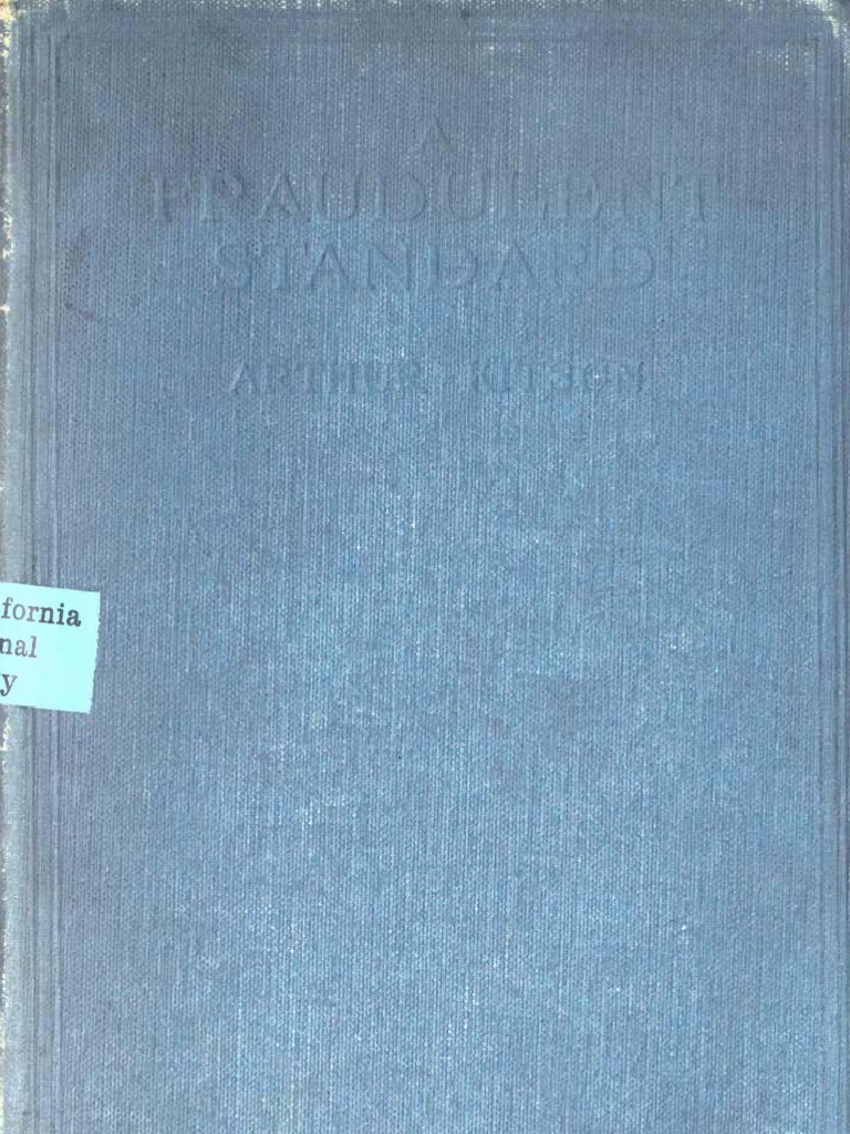 Arthur Kitson - A Fraudulent Standard | PDF | Money | Debt
