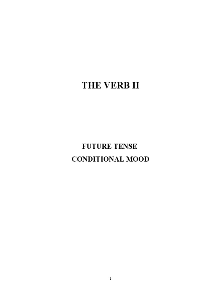 The Verb Ii: Future Tense Conditional Mood | PDF | Grammatical Tense ...