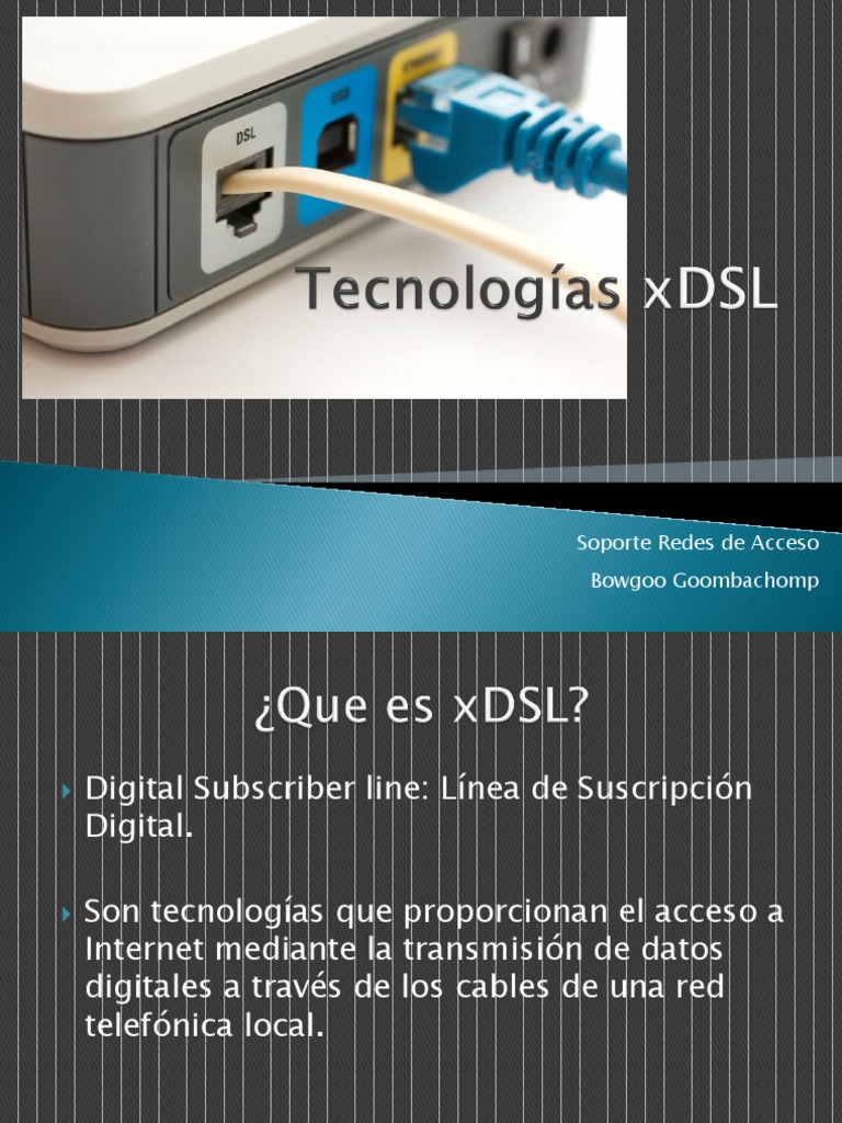 Tecnologías XDSL PDF | PDF | Línea de abonado digital | Estándares de telecomunicaciones