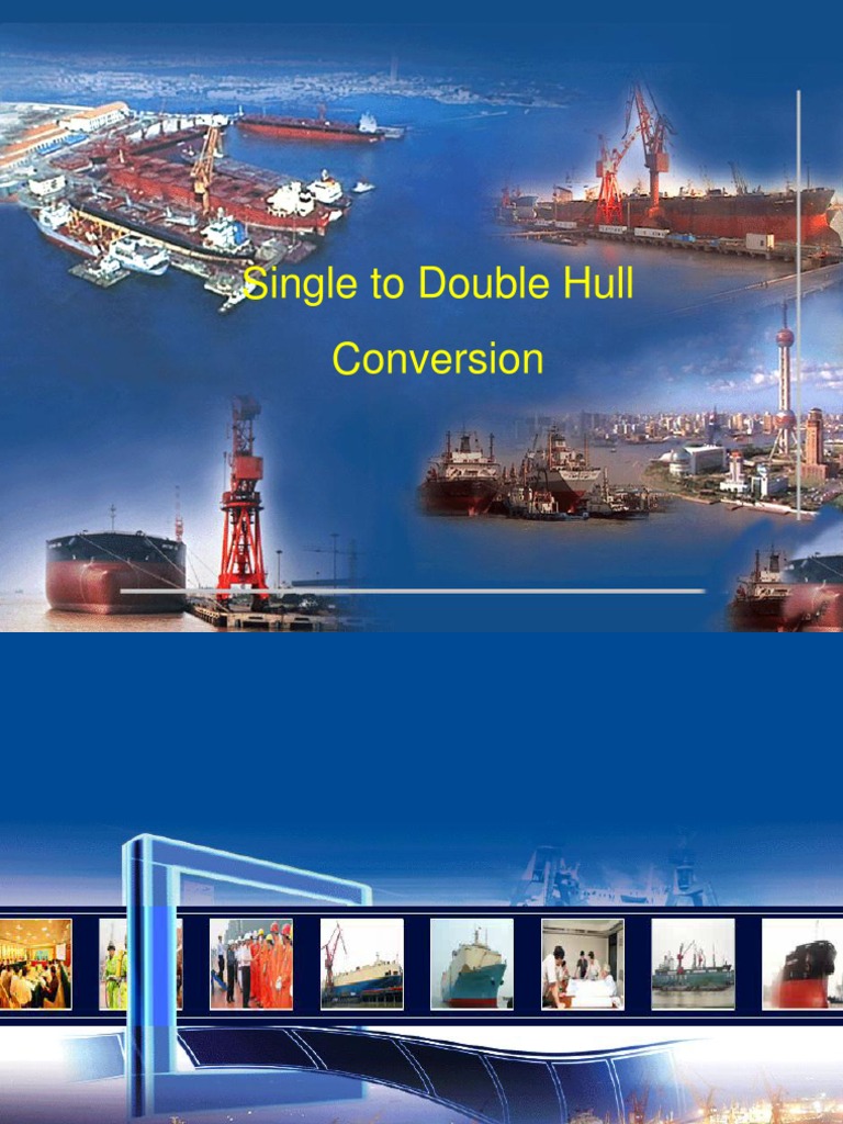 Single to Double Hull Conversion Process | PDF | Structural Steel | Oil ...