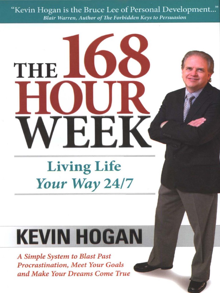 Kevin Hogan The 168 Hour Week 2010 | PDF