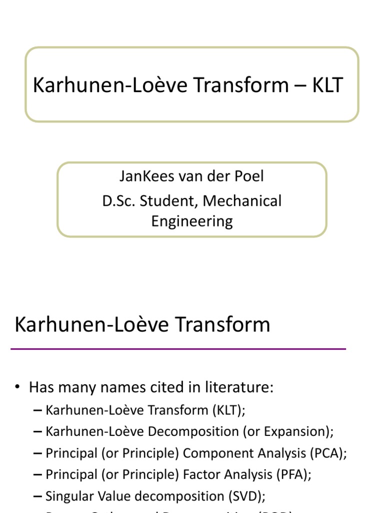 Karhunen-Loève Transform - KLT: Jankees Van Der Poel D.Sc. Student, Mechanical Engineering | PDF ...