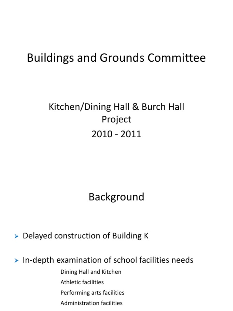 Buildings and Grounds Committee: Kitchen/Dining Hall & Burch Hall Project 2010 - 2011 | PDF ...