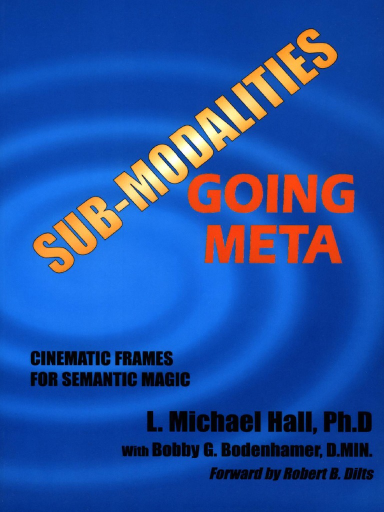 L. Michael Hall and Bob Bodenhamer - Sub-Modalities Going Meta (2005) | PDF