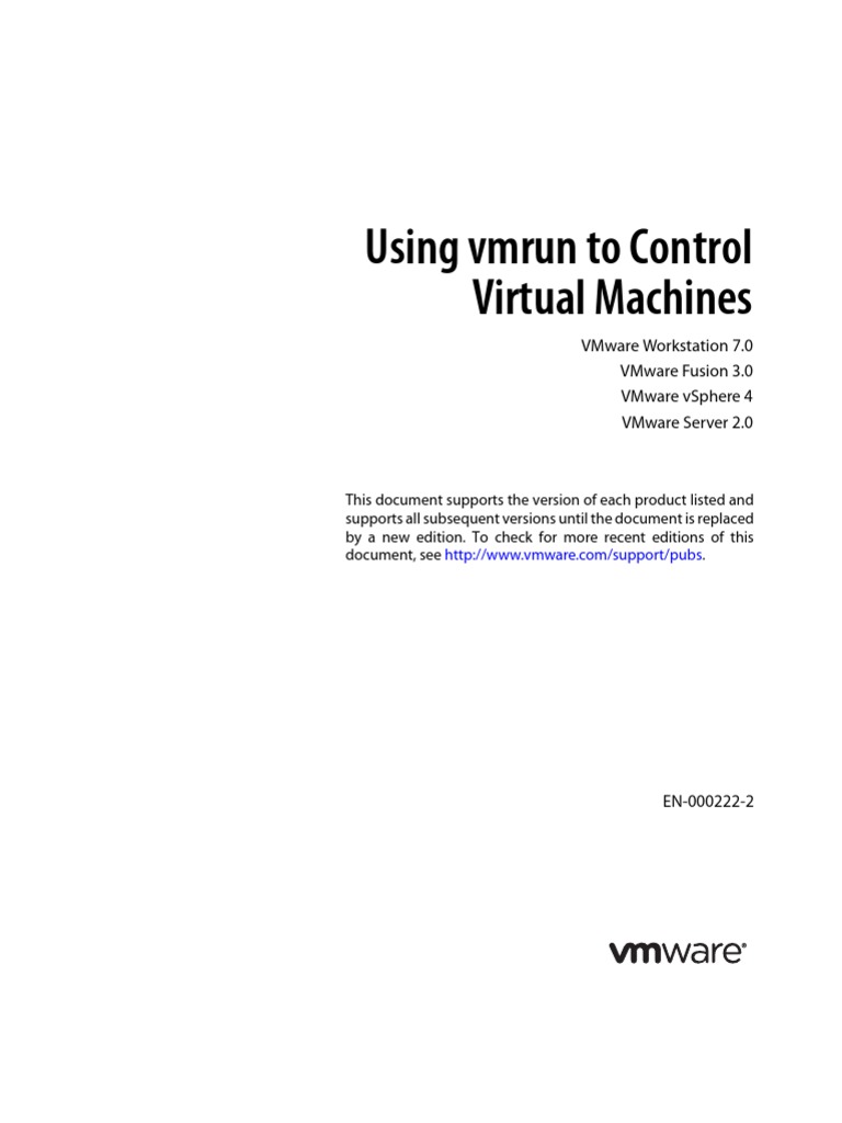 Using Vmrun To Control Virtual Machines: Vmware Workstation 7.0 Vmware Fusion 3.0 Vmware Vsphere ...