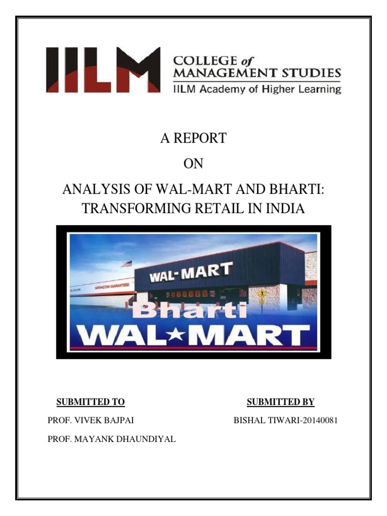 A Report ON Analysis of Wal-Mart and Bharti: Transforming Retail in ...