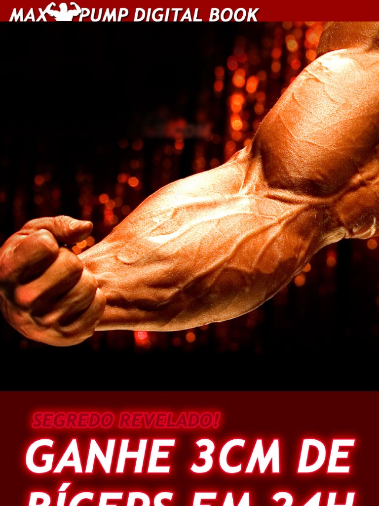 Segredo Revelado - Sistema Max Pump Ganhe 3cm de Biceps em 24 Horas ...