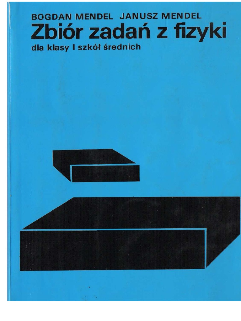 Mendel Bogdan Mendel Janusz - Zbiór Zadań Z Fizyki Dla Klasy I S PDF | PDF