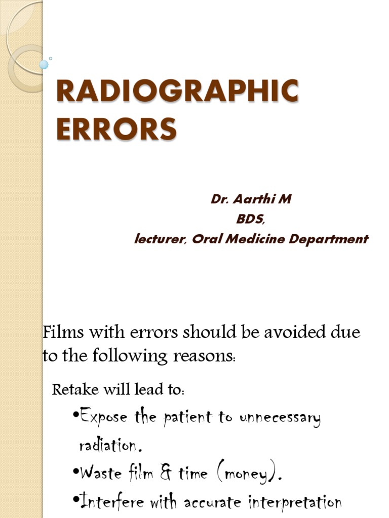 Radiographic Errors: Dr. Aarthi M BDS, Lecturer, Oral Medicine ...