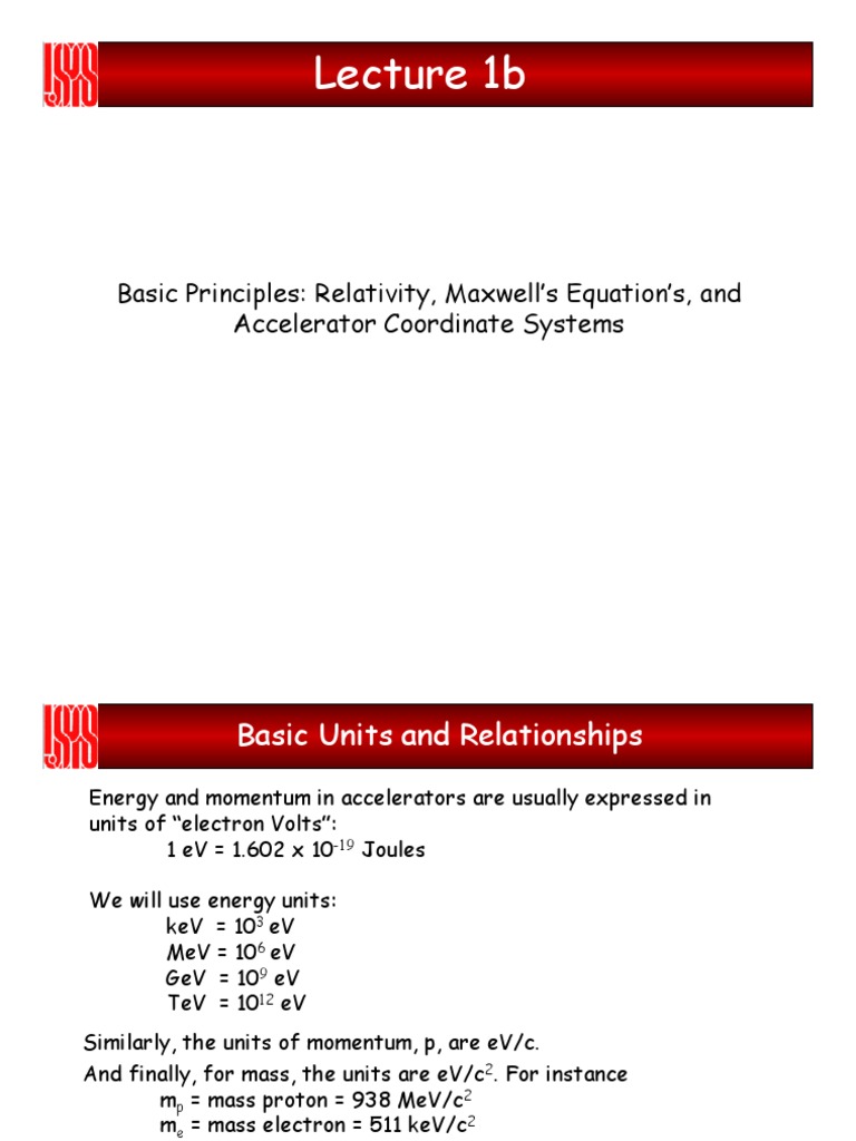 Lecture 1b: Basic Principles: Relativity, Maxwell's Equation's, and ...