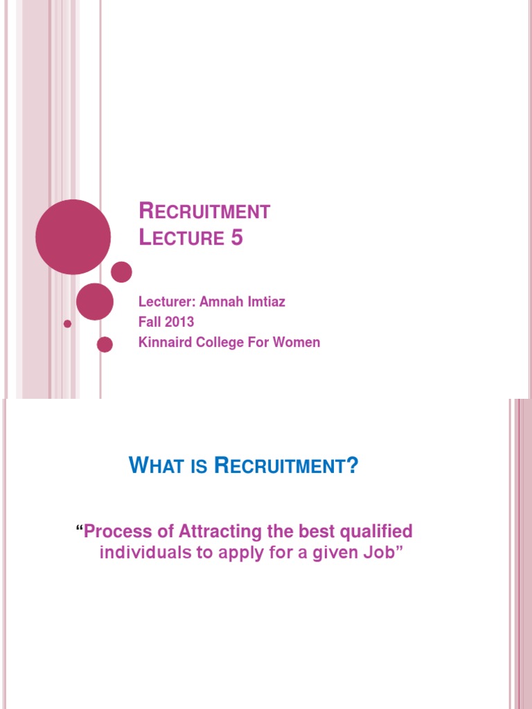 Ecruitment Ecture: Lecturer: Amnah Imtiaz Fall 2013 Kinnaird College ...