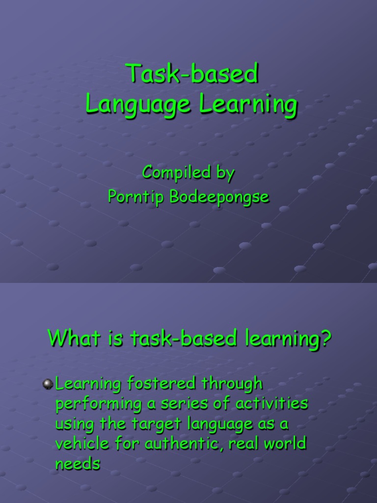 Task-Based Language Learning: Compiled by Porntip Bodeepongse | PDF